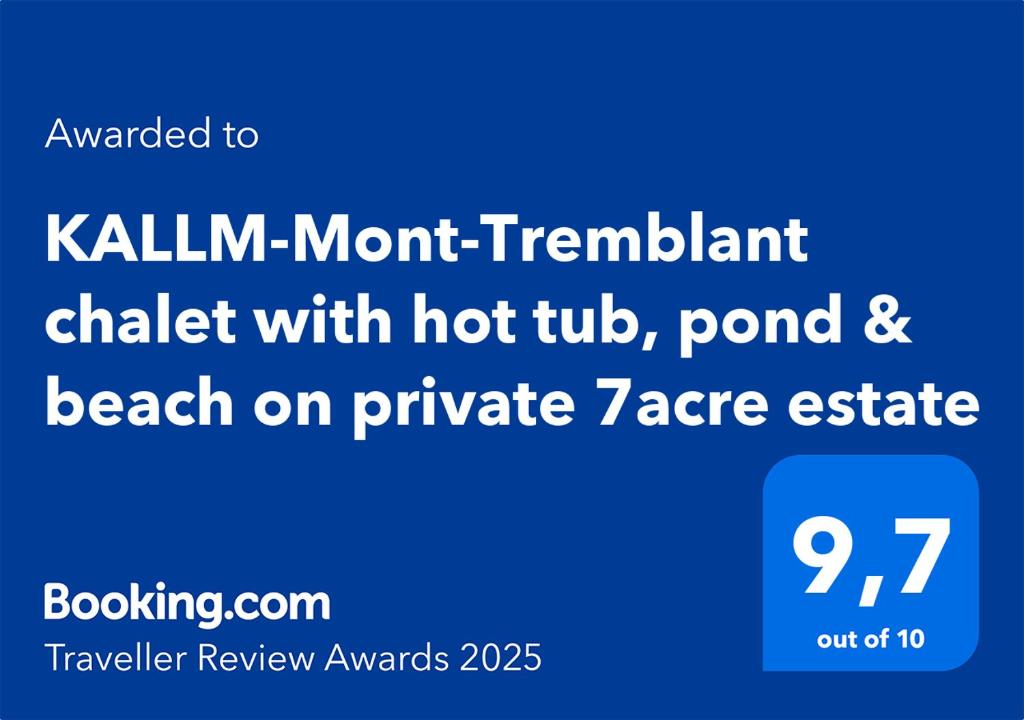 KALLM-Mont-Tremblant chalet with hot tub, pond & beach on private 7acre ...